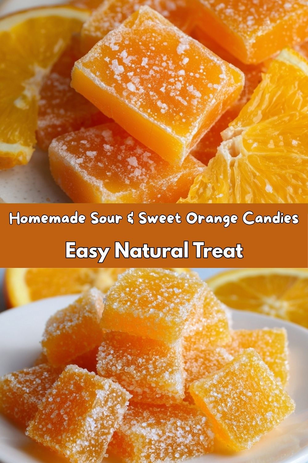 Homemade Sour & Sweet Orange Candies - The recipe mingle