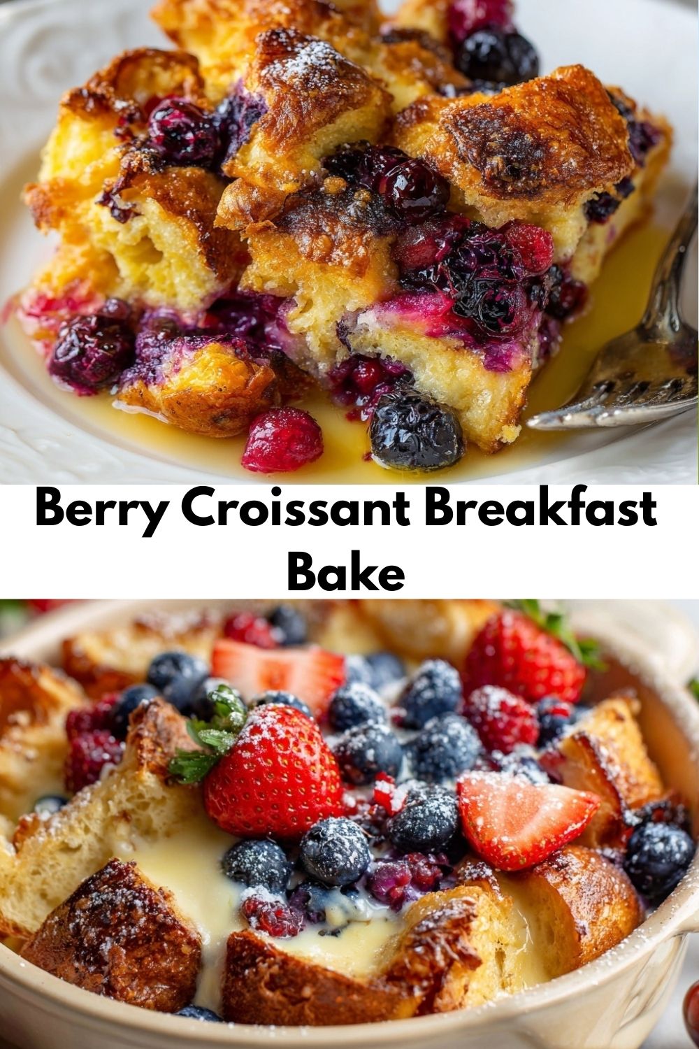 Berry Croissant Breakfast Bake : Buttery, Custardy & Bursting with ...