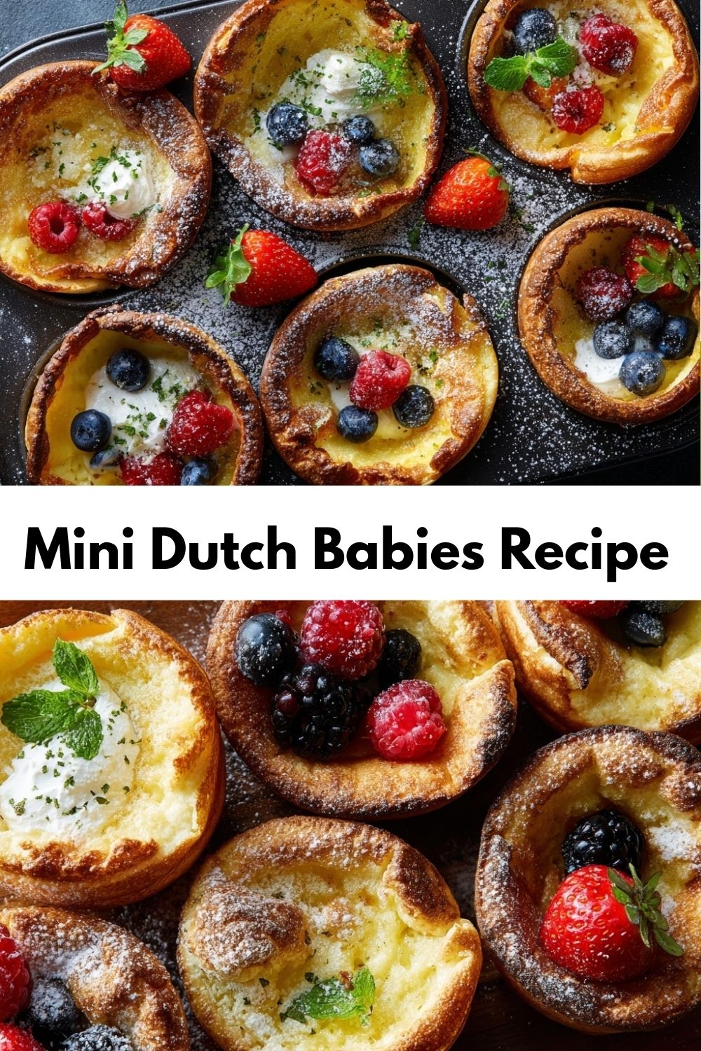 Mini Dutch Babies : Puffy Oven Pancakes, Sweet or Savory - The recipe ...