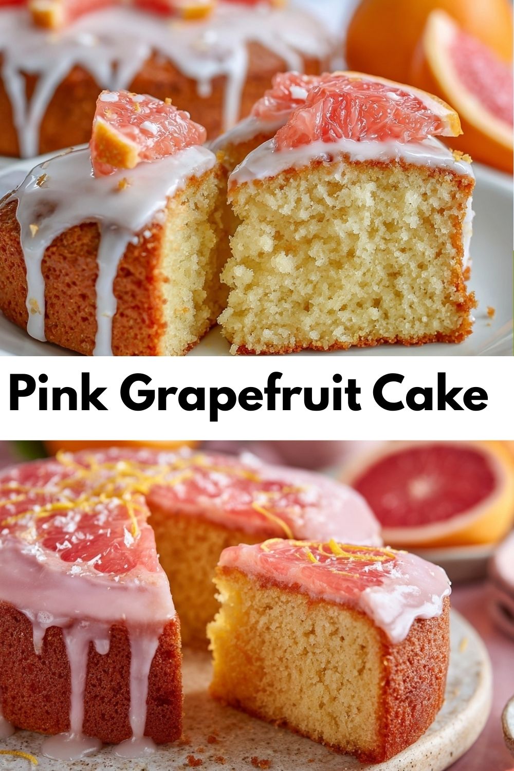Pink Grapefruit Cake : Tart, Tender, and Stunningly Refreshing - The ...