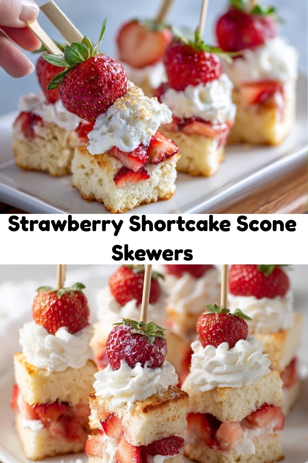 Strawberry Shortcake Scone Skewers : Snackable, Portable & Party ...